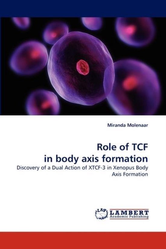 Role of Tcf in Body Axis Formation | 9783838320526 | Miranda Molenaar ...