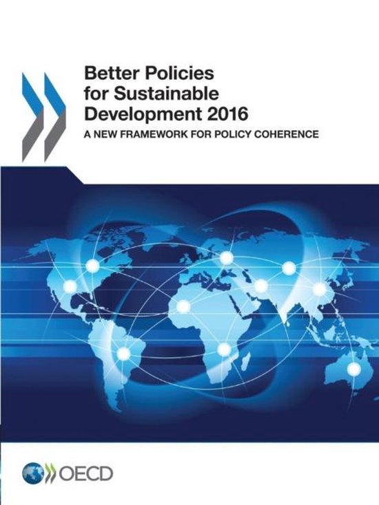 Better Policies for Sustainable Development 2016: A New Framework for ...