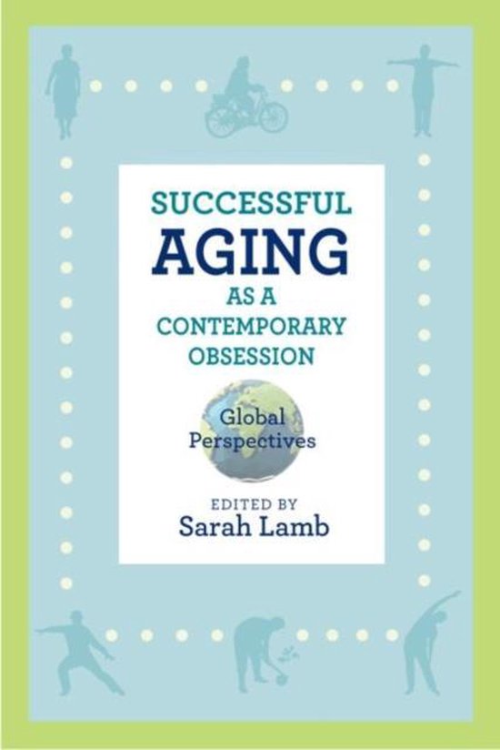 Successful Aging As a Contemporary Obsession | 9780813585345 | Boeken ...