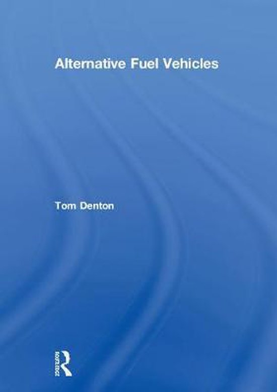 Alternative Fuel Vehicles | 9781138503700 | Tom Denton | Boeken | bol