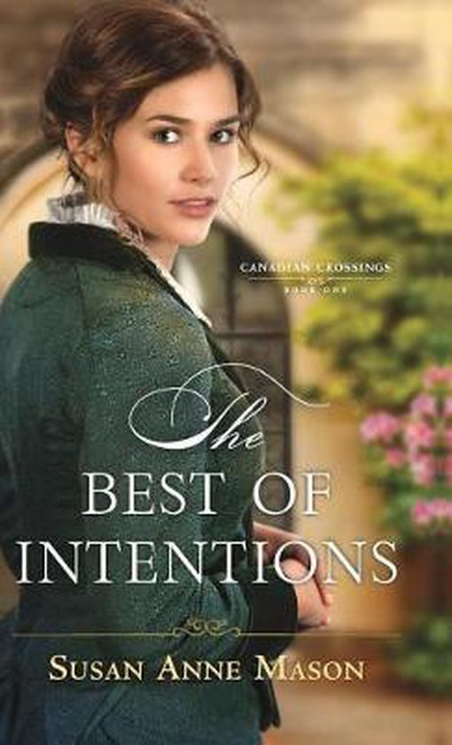 Canadian Crossings- Best of Intentions, Susan Anne Mason ...