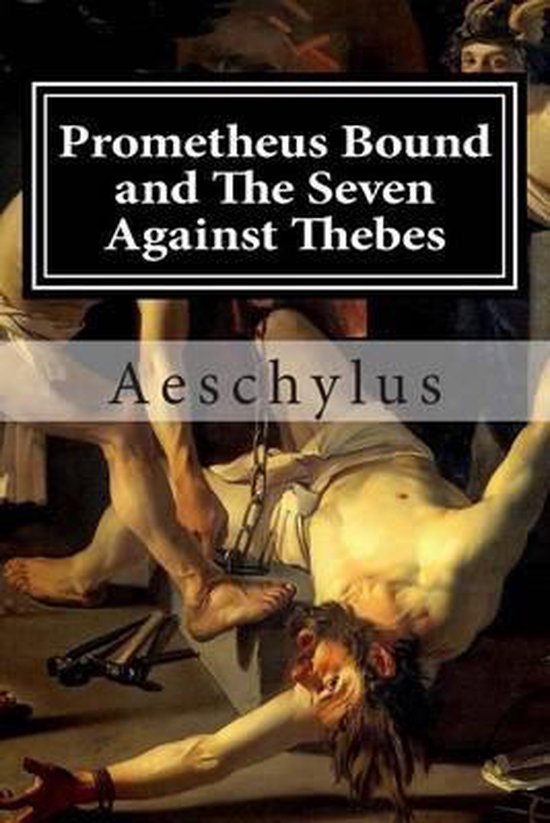 Prometheus Bound and the Seven Against Thebes | 9781482047769 | Aeschylus | Boeken | bol.com
