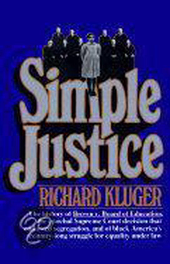 Simple Justice, Richard Kluger | 9780394722559 | Boeken | bol.com
