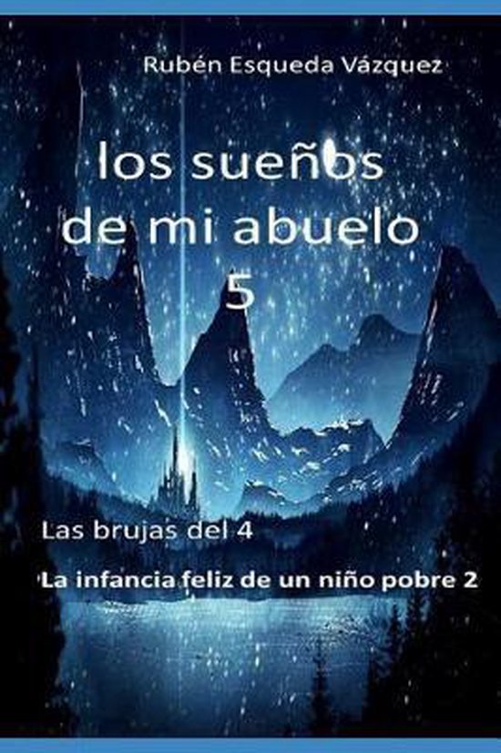 Los suenos de mi abuelo 5, Ruben Esqueda Vazquez | 9781097583171 ...