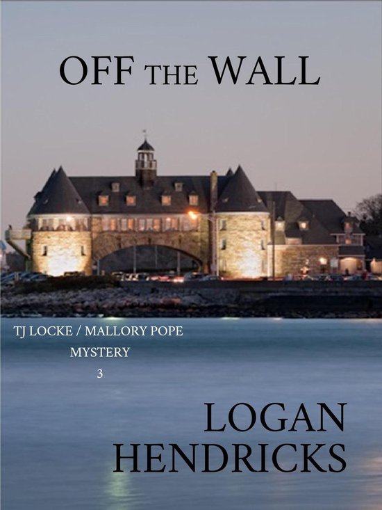 TJ Locke / Mallory Pope Mysteries 3 - Off The Wall (ebook), Logan ...