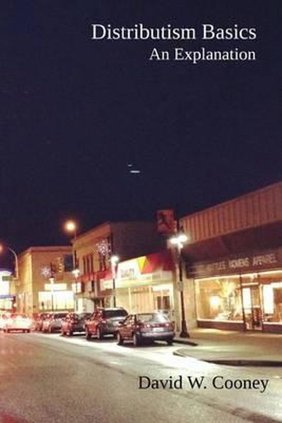 Distributism Basics | 9781530671632 | David W Cooney | Boeken | bol.com