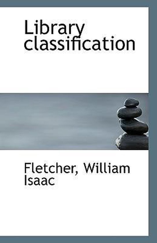 Library Classification, Fletcher William Isaac | 9781113280954 | Boeken ...