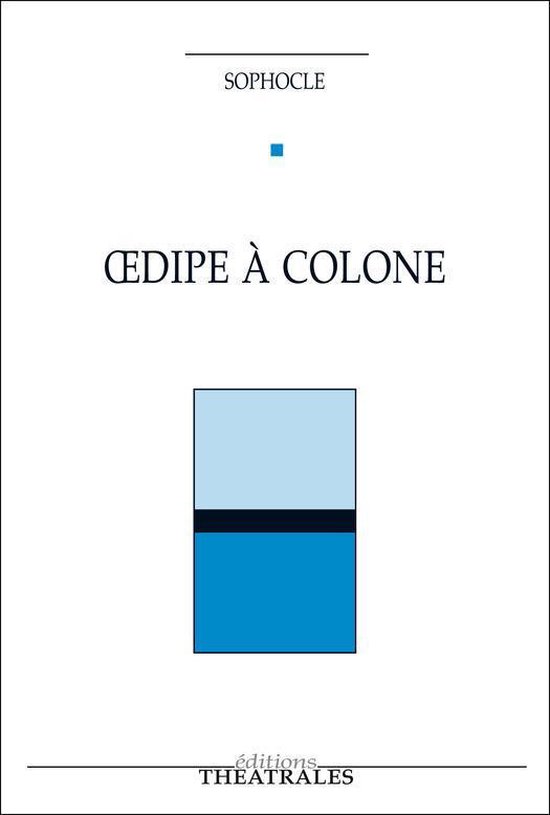 Des Classiques - OEdipe à Colone (ebook), Sophocle . | 9782842605063 | Boeken | bol.com