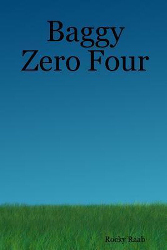 Baggy Zero Four, Rocky Raab | 9781411664388 | Boeken | bol
