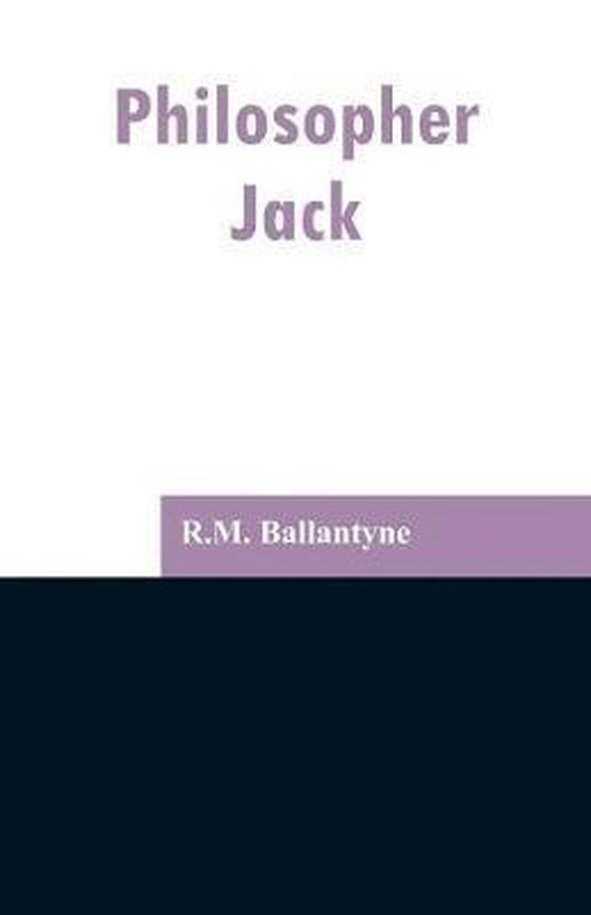 Philosopher Jack, Robert Michael Ballantyne | 9789353297237 | Boeken | bol