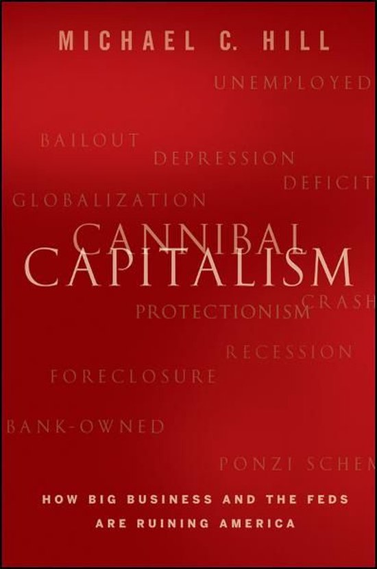 Cannibal Capitalism (ebook), Michael C. Hill | 9781118197752 | Boeken | bol