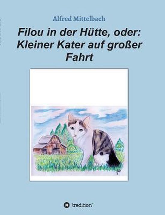 Filou in der Hutte, oder, Alfred Mittelbach | 9783732300235 | Boeken ...