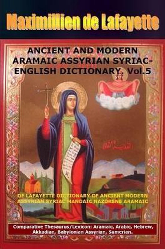 ANCIENT AND MODERN ARAMAIC ASSYRIAN SYRIAC-ENGLISH DICTIONARY - Vol. 5 ...