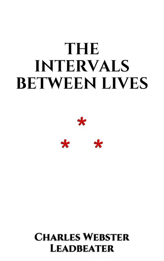 Reincarnation 5 - The Intervals between Lives (ebook), Charles Webster ...