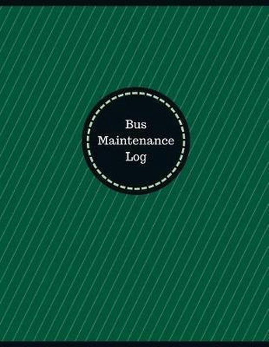 Bus Maintenance Log (Logbook, Journal - 126 Pages, 8.5 X 11 Inches ...
