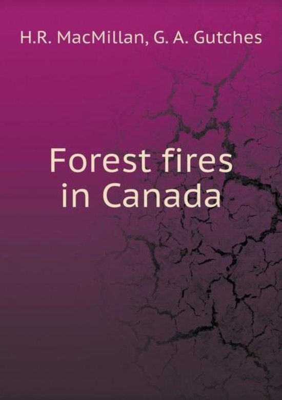 Forest fires in Canada, H R MacMillan | 9785518802391 | Boeken | bol.com