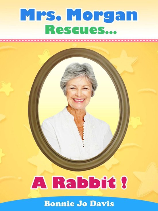 Mrs. Morgan Rescues... - Mrs. Morgan Rescues... A Rabbit! (ebook ...