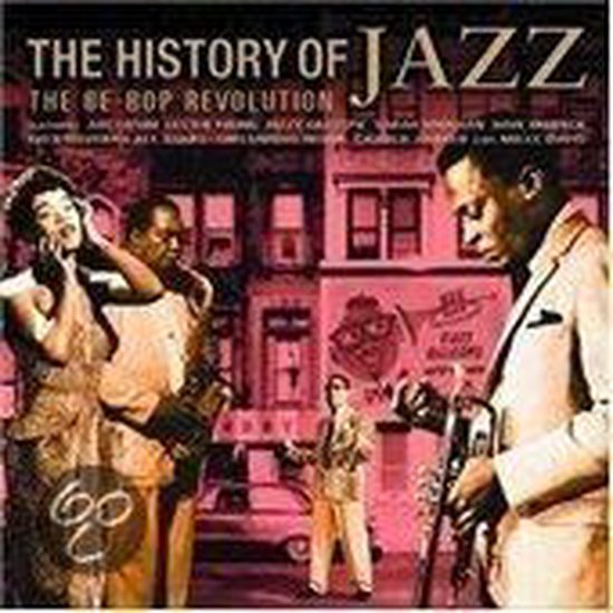 History Of Jazz-Be-Bop Revolution W/Bud Powell/Charlie Parker/Artie ...