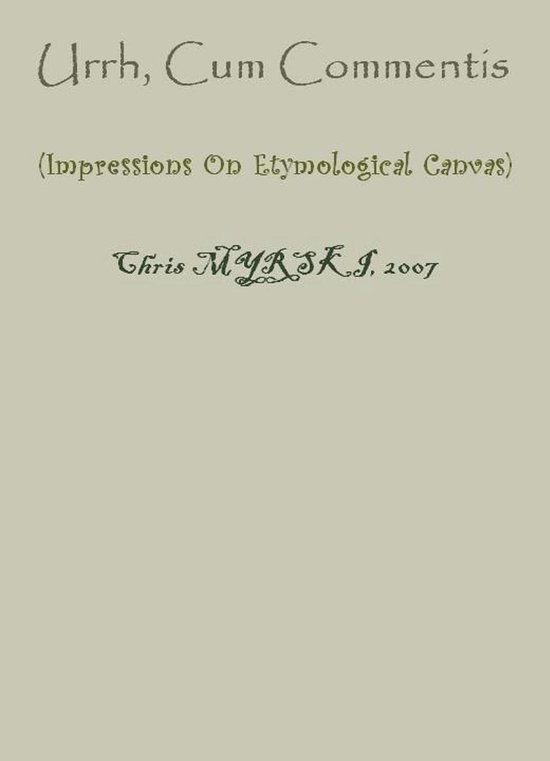 Urrh, Cum Commentis (Impressions on Etymological Canvas) (ebook), Chris ...