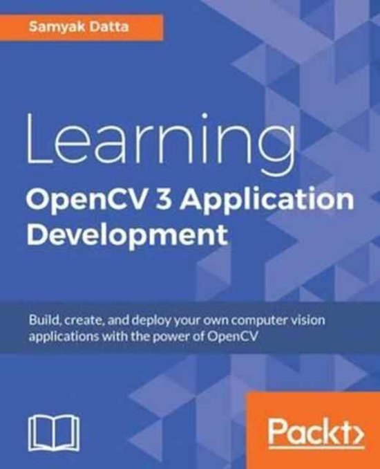 Learning OpenCV 3 Application Development | 9781784391454 | Samyak Datta | Boeken | bol.com