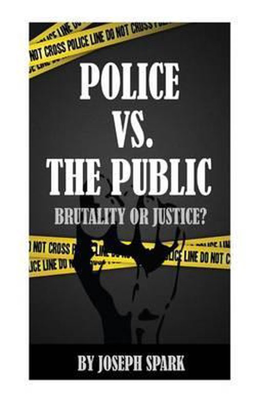 Police vs. the Public | 9781502340313 | Joseph Spark | Boeken | bol.com