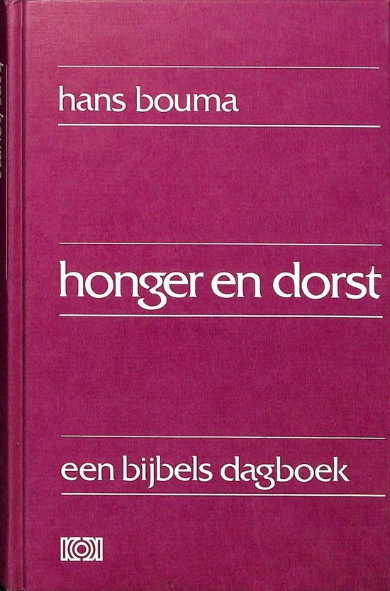Honger en dorst een bijbels dagboek - Hans Bouma - Tweedehands ...