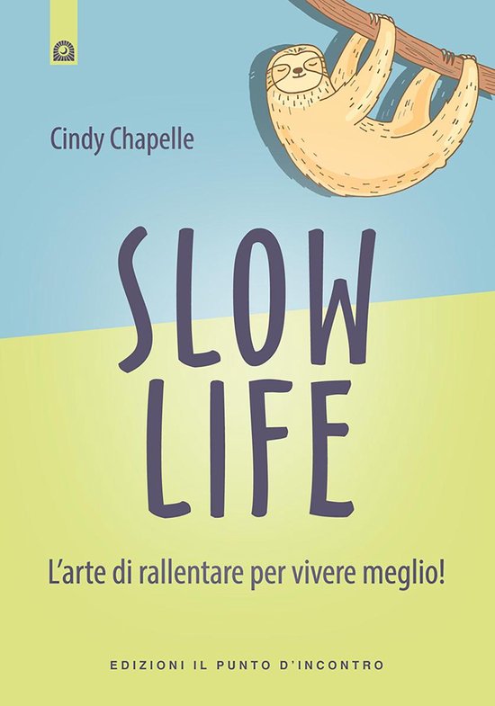 Slow life (ebook), Cindy Chapelle | 9788868204662 | Boeken | bol.com