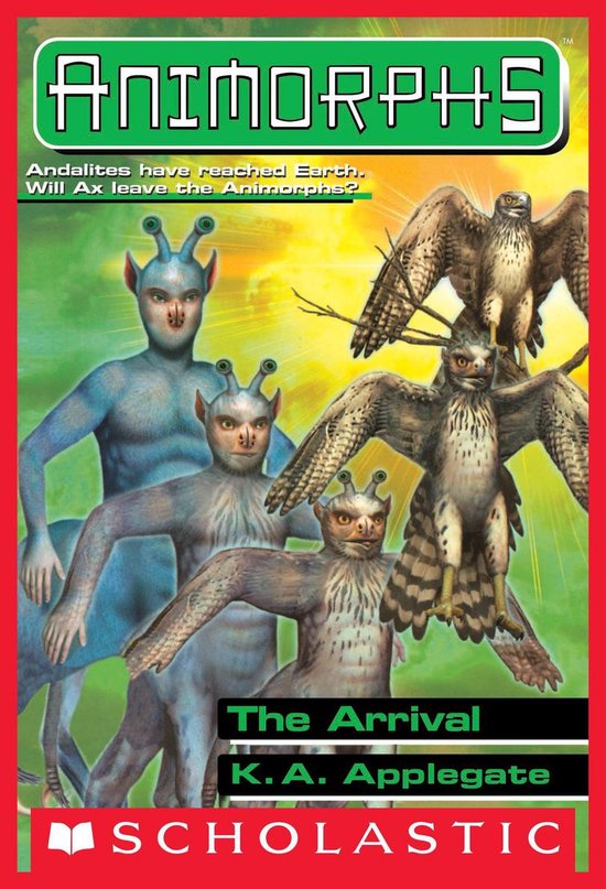 Animorphs 38 - The Arrival (Animorphs #38) (ebook), K. A. Applegate ...