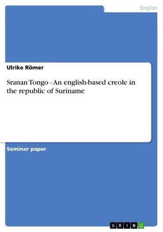 Sranan Tongo - An english-based creole in the republic of Suriname ...