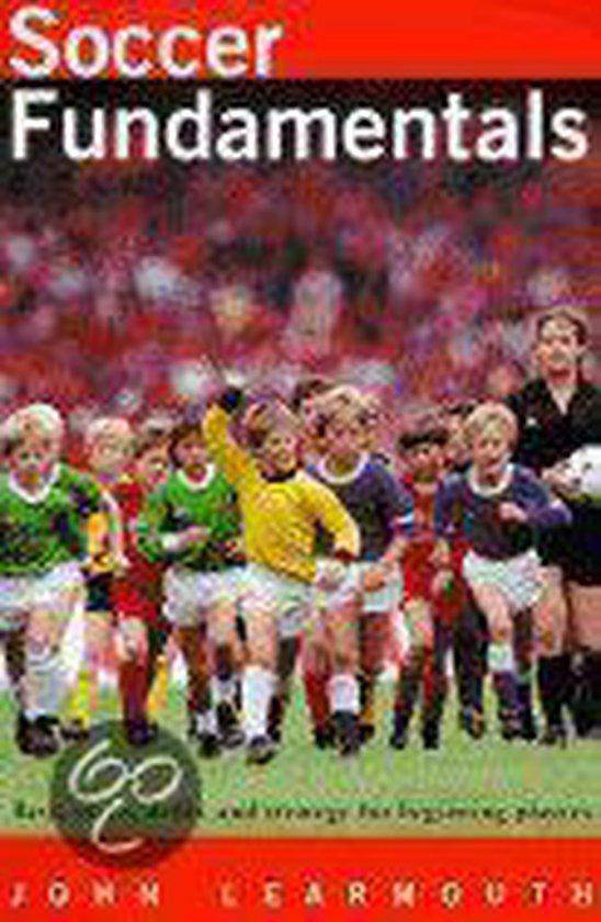 Soccer Fundamentals, John Learmouth | 9780312115326 | Boeken | bol.com
