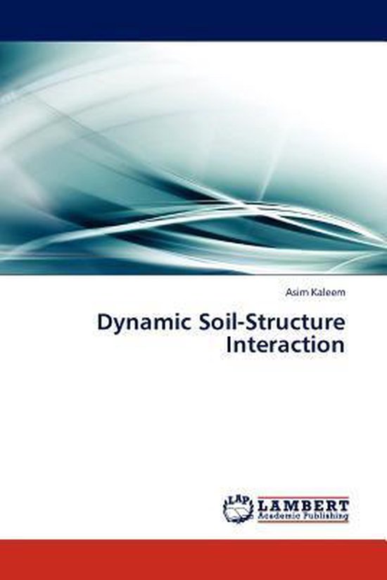 Dynamic Soil-Structure Interaction | 9783845418278 | Asim Kaleem | Boeken | bol.com