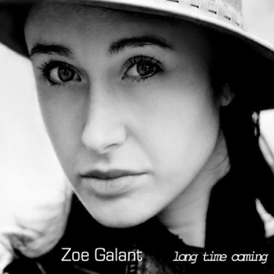 Long Time Coming, Zoe Galant | Muziek | bol