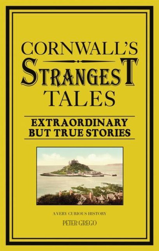 Cornwall's Strangest Tales, Peter Grego | 9781909396005 | Boeken | bol.com