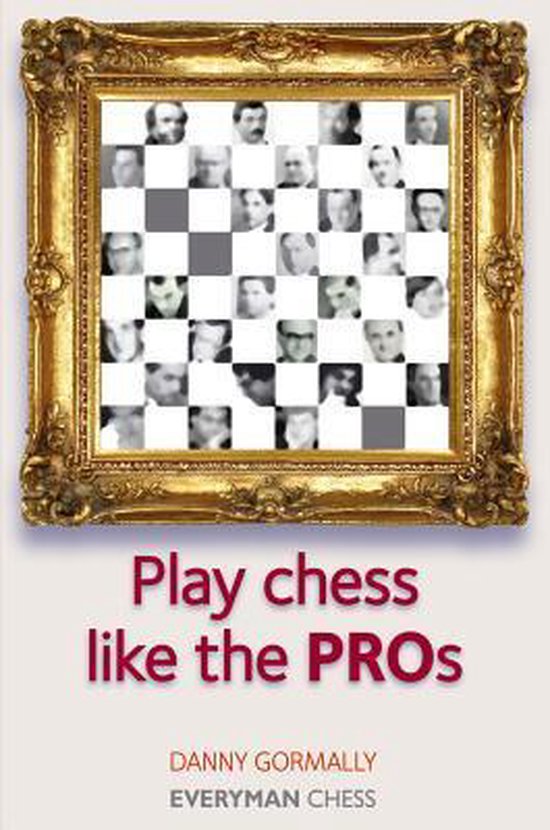 Play Chess Like the Pros, Danny Gormally | 9781857446272 | Boeken | bol