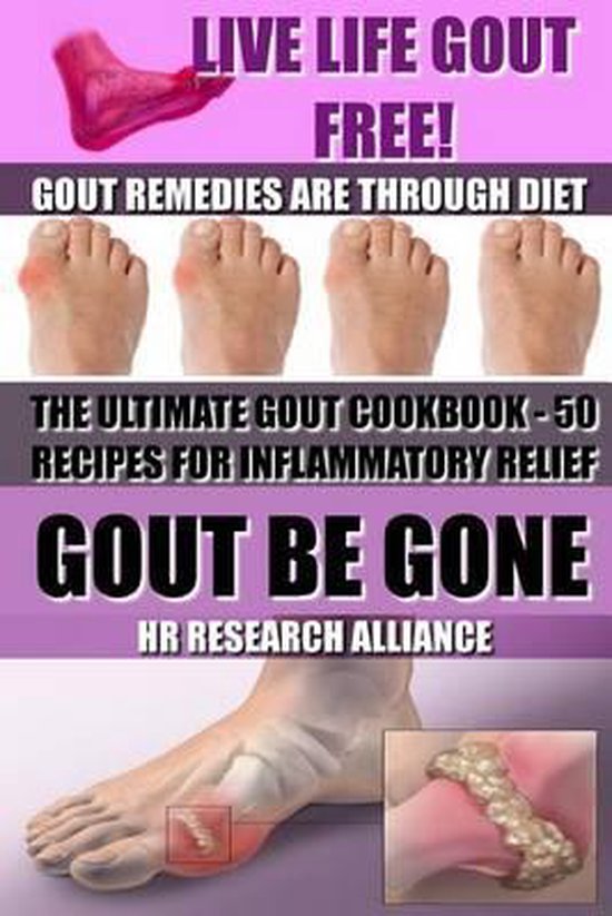 Gout Be Gone - The Ultimate Gout Cookbook - 50+ Gout Recipes ...