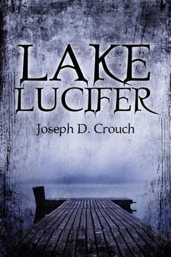 Lake Lucifer | 9781424143870 | Joseph D Crouch | Boeken | bol.com