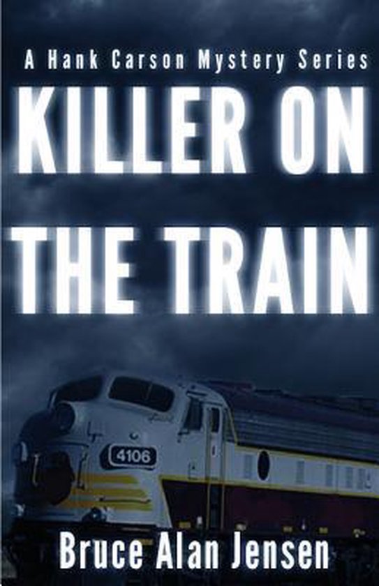 Killer on the Train, Bruce Alan Jensen | 9781545498903 | Boeken | bol