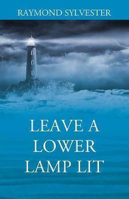 Leave a Lower Lamp Lit, Raymond Sylvester | 9781977205674 | Boeken ...