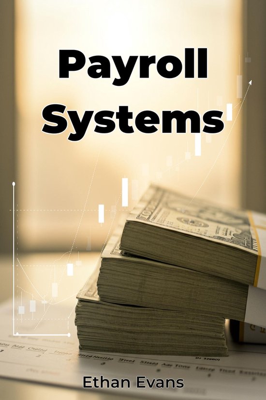 Payroll Systems (ebook), Ethan Evans | 9788235202277 | Boeken | bol