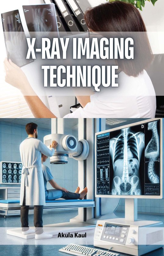 X-ray Imaging Technique (ebook), Akula Kaul | 9789361526152 | Boeken | bol