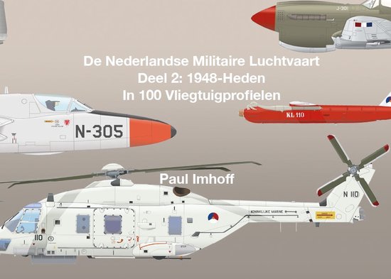 De Nederlandse Militaire Luchtvaart Deel 2: 1948-Heden, Paul Imhoff | 9789493407299 |... | bol