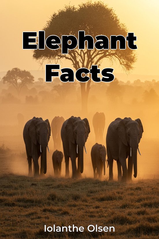 Elephant Facts (ebook), Iolanthe Olsen | 9788233969660 | Boeken | bol