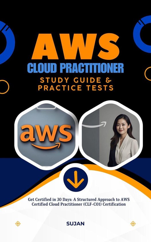 AWS Cloud Practitioner Study Guide & Practice Tests (ebook), SUJAN ...