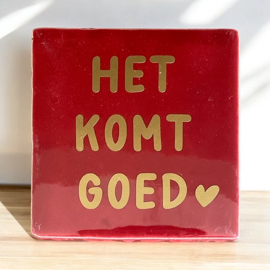 Hip Tegeltje met tekst-Het komt Goed-Rood-Spreuk-Cadeau-Geschenk-Gift-Kado-Zomaar-Lief | bol