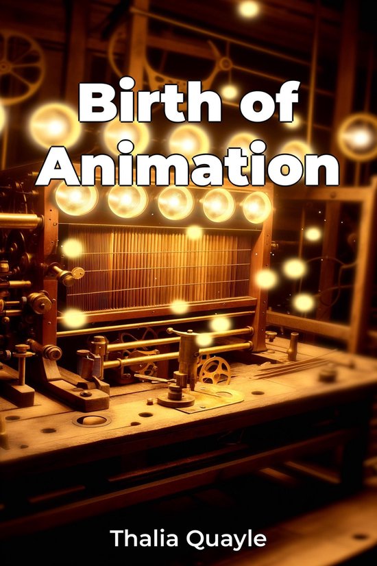 Birth of Animation (ebook), Thalia Quayle | 9788233958817 | Boeken | bol