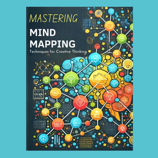 Mastering Mind Mapping: Techniques for Creative Thinking, Ciro Irmici ...