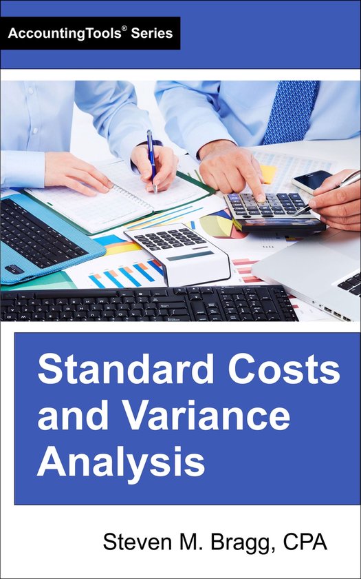 Standard Costs and Variance Analysis (ebook), Steven Bragg | 1230008861139 | Boeken | bol