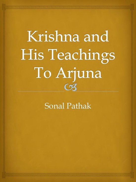 Krishna and His Teachings To Arjuna (ebook), Sonal Pathak ...