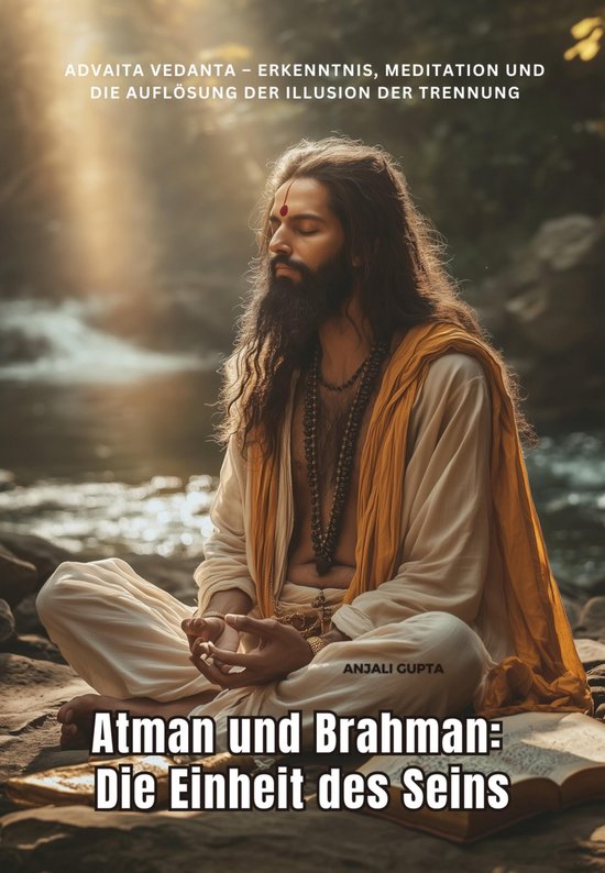 Atman und Brahman: Die Einheit des Seins (ebook), Anjali Gupta ...