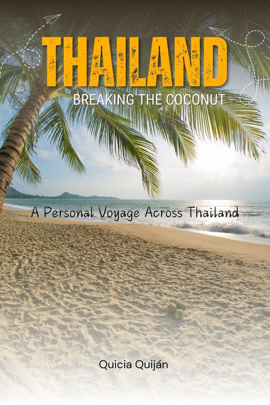 Thailand: Breaking the Coconut (ebook), Quicia Quiján | 1230008704474 ...